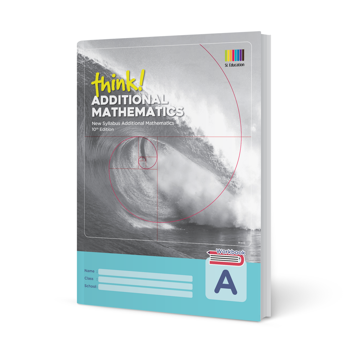 Think Additional Mathematics Workbook A 10th Edition SL Education Think Additional Mathematics Workbook A 10th Edition SL Education